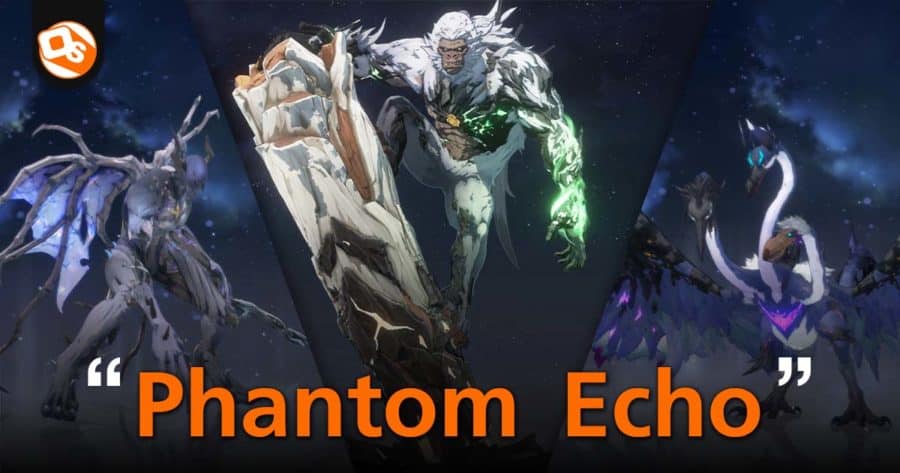 [ไกด์เกม] Wuthering Waves - Phantom Echo และถิ่นที่อยู่